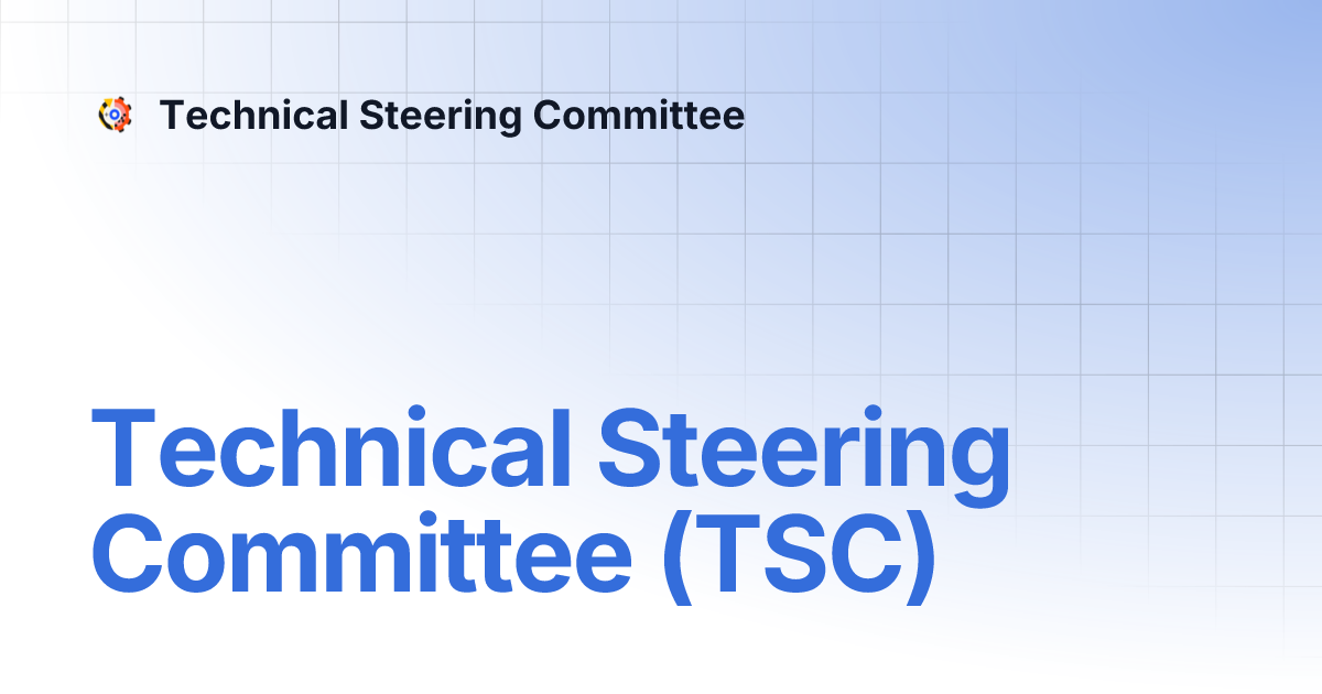 Technical Steering Committee (TSC) | Technical Steering Committee